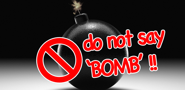 DO NOT SAY ‘Bomb’ on an airplane!